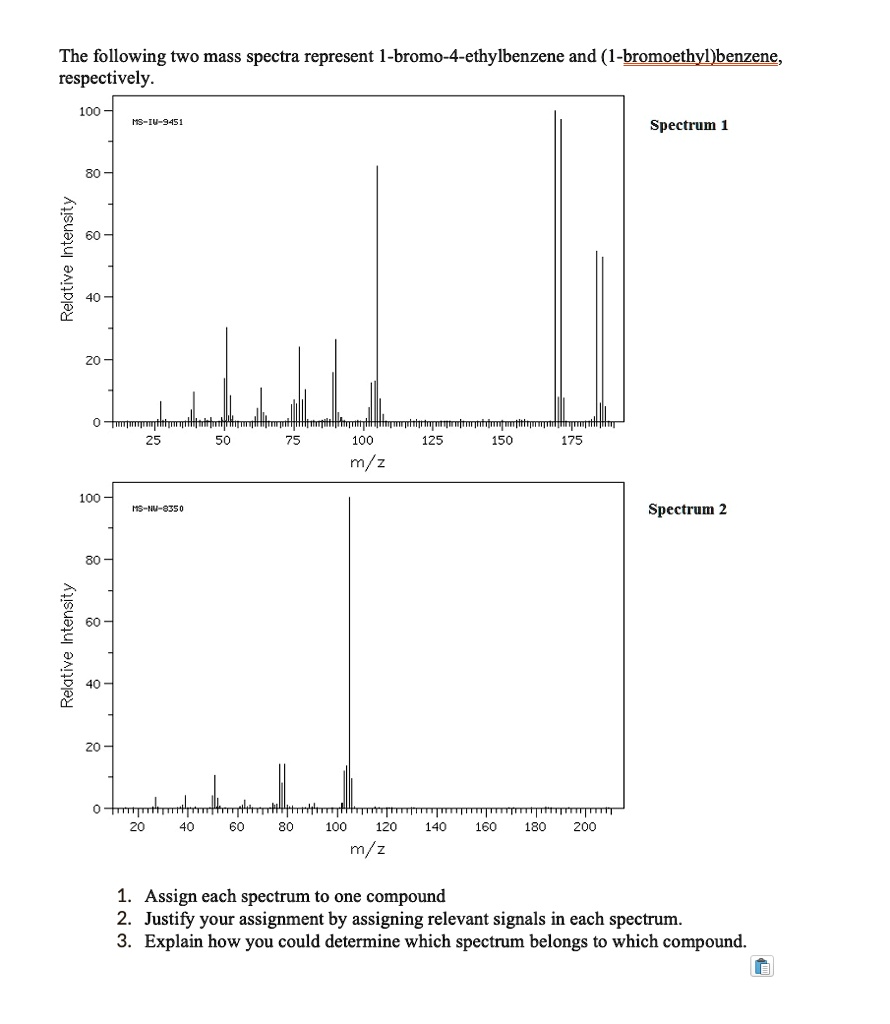 The following two mass spectra represent 1-bromo-4-ethylbenzene and ...