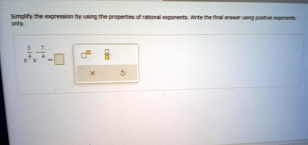 SOLVED: Simplify the expression by using the properties of rational ...