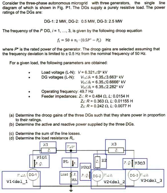 SOLVED: Consider the three-phase autonomous microgrid with three generators, thesingle line ...
