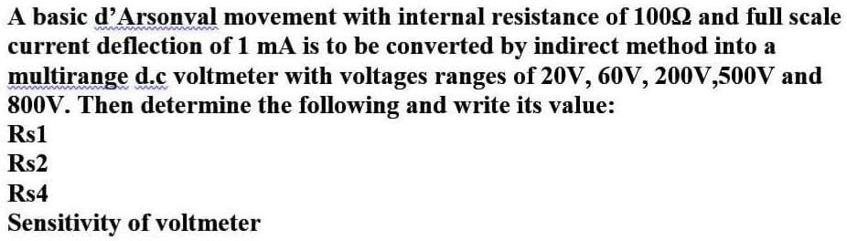A basic d'Arsonval movement with internal resistance of 100Î© and full scale current deflection ...