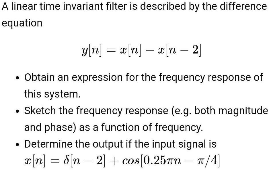 a linear time invariant filter is described by the difference equation ...