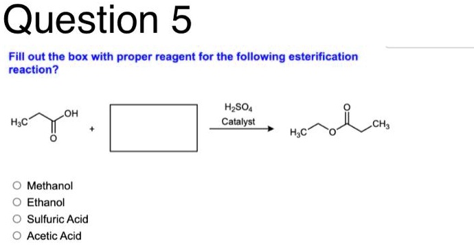 SOLVED: Question 5: Fill out the box with the proper reagent for the ...