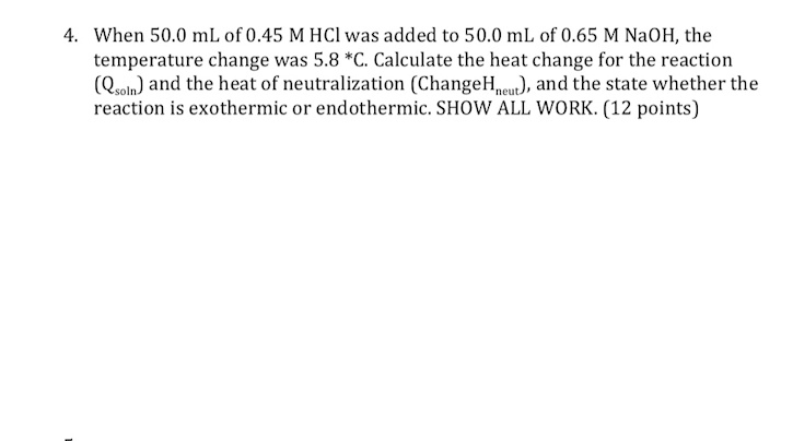 [GET ANSWER] 4. When 50.0 mL of 0.45 M HCl was added to 50.0 mL of 0.65 ...