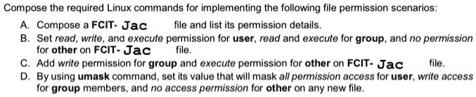 SOLVED: Compose the required Linux commands for implementing the ...