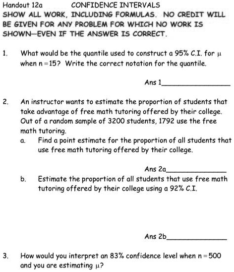 SOLVED: Handout 12a CONFIDENCE INTERVALS SHOW ALL WoRK, INCLUDING ...