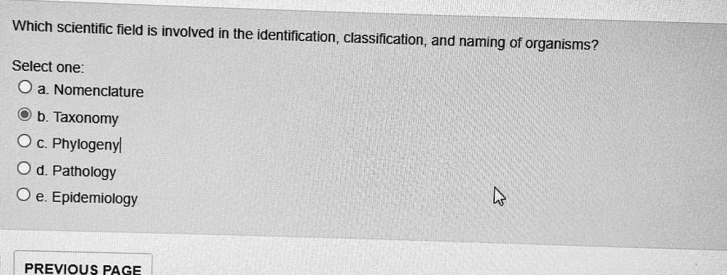 SOLVED: Which scientific field is involved in the identification, classification, and naming of ...