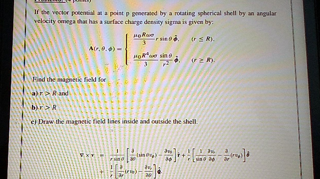 SOLVED: If the vector potential at a point p generated by a rotating spherical shell with an ...