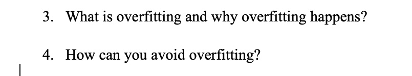 SOLVED: 3 What is overfitting and why overfitting happens? 4. How can you avoid overfitting?