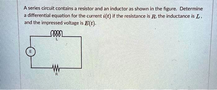 SOLVED: A series circuit contains resistor and an inductor as shown in the figure: Determine ...