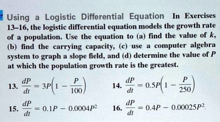 SOLVED:Using Logistic Differential Equation In Exercises 13-16, the ...