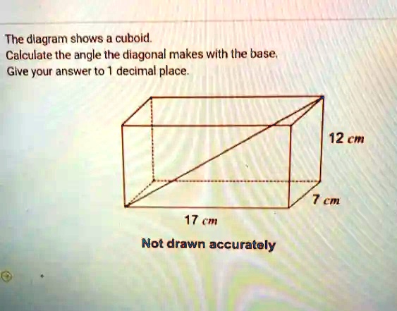SOLVED: The diagram shows a cuboid. Calculate the angle the diagonal ...