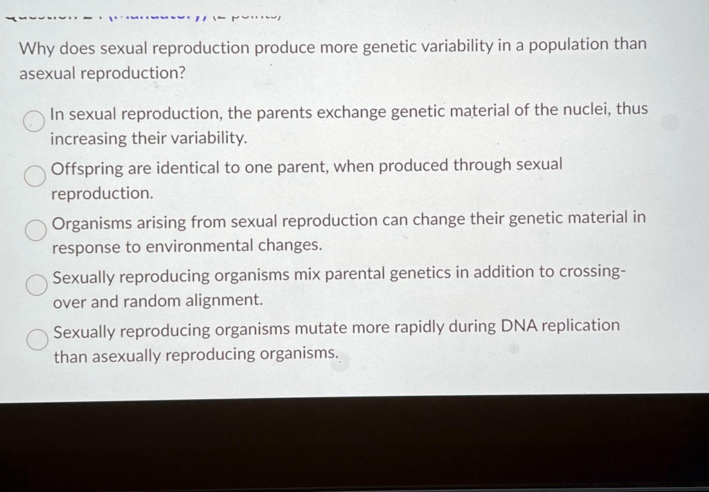 SOLVED: Why does sexual reproduction produce more genetic variability ...