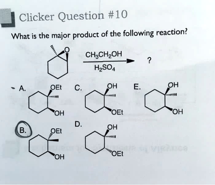 Clicker Question #10 What is the major product of the following ...