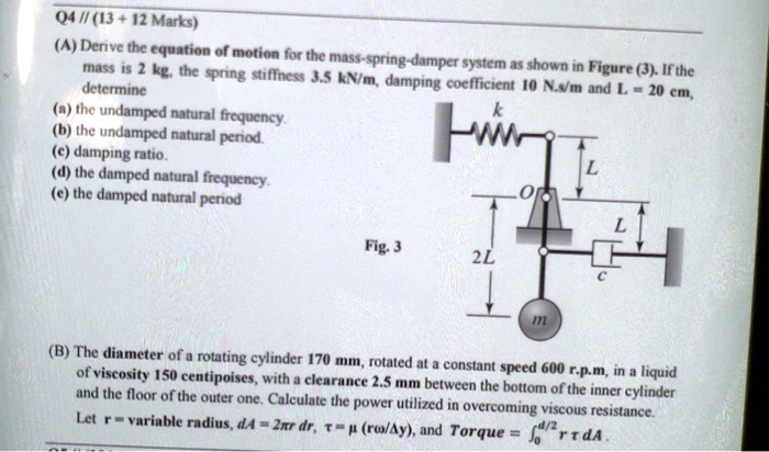 SOLVED: Q4//13+12 Marks A. Derive the equation of motion for the mass ...