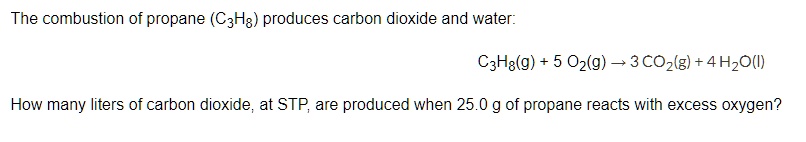 The combustion of propane (C3H8) produces carbon dioxide and water ...