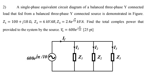 SOLVED: 2) A single-phase equivalent circuit diagram of a balanced three-phase Y connected load ...