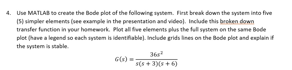 SOLVED: 4. Use MATLAB to create the Bode plot of the following system ...