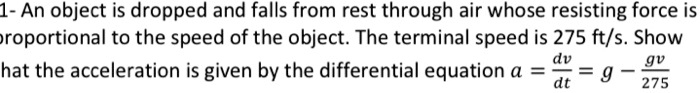 SOLVED: 1- An object is dropped and falls from rest through air whose ...