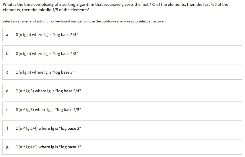 Solved What Is The Time Complexity Of A Sorting Algorithm That Recursively Sorts The First 45