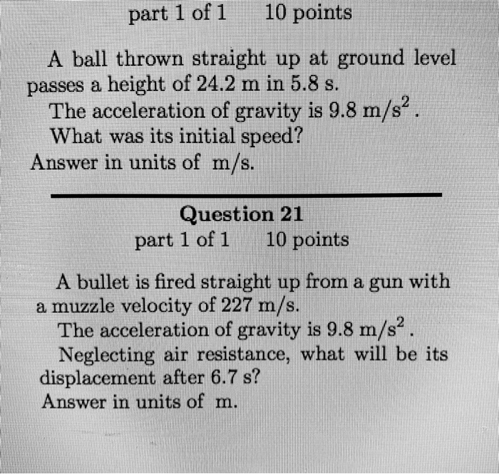 SOLVED: part 1 of 1 10 points ball thrown straight up atl ground level passes a height of 24.2 I ...
