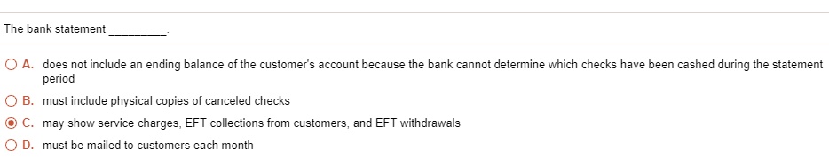 SOLVED: The bank statement: A. does not include an ending balance of ...