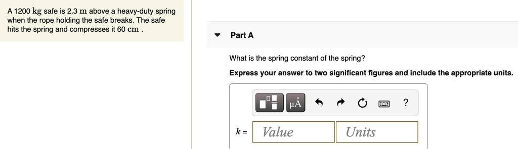 SOLVED: A 1200 kg safe is 2.3 m above heavy-duty spring when the rope ...