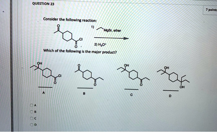 SOLVED: QUESTION 23 puine Consider the following reaction: MgBr, othar 2) H,o- Which of the ...