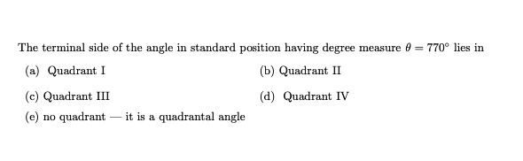 the terminal side of the angle in standard position having degree ...