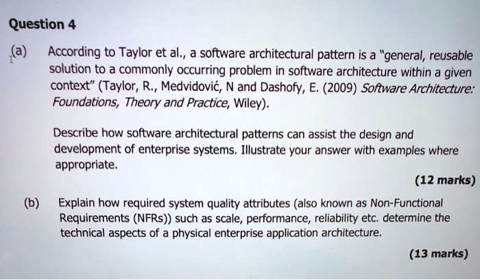 SOLVED: Text: Question 4 (a) According to Taylor et al., a software ...