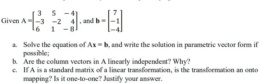 SOLVED: Given A =-3 -2 and b = Solve the equation of Ax = b, and write the solution in ...