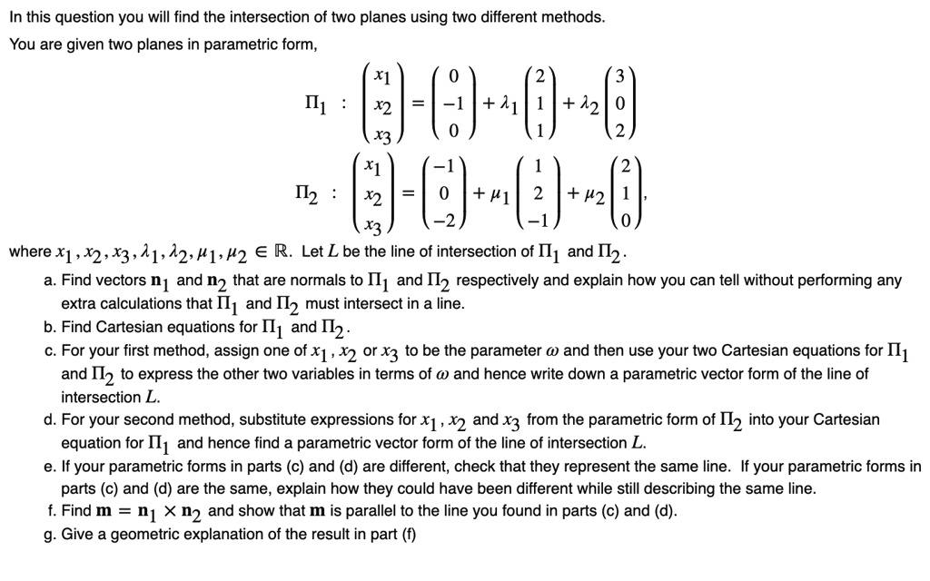 SOLVED: In this question, you will find the intersection of two planes using two different ...