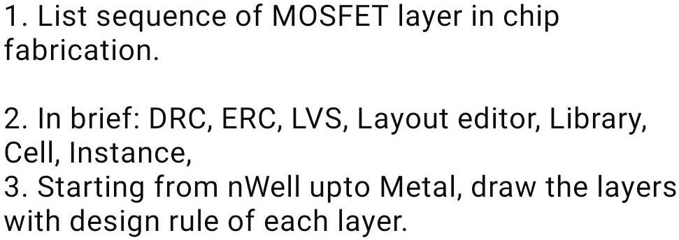 SOLVED: 1. List the sequence of MOSFET layers in chip fabrication. 2 ...