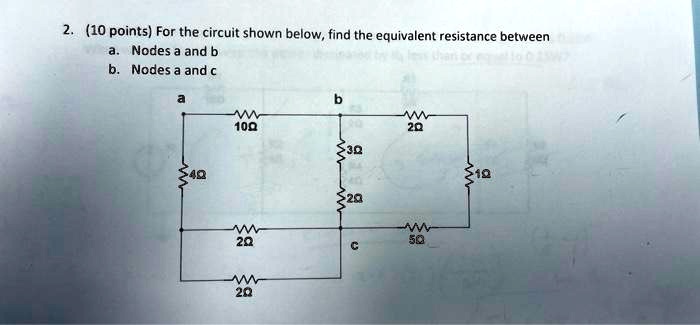 SOLVED: (10 points) For the circuit shown below, find the equivalent resistance between Nodes ...