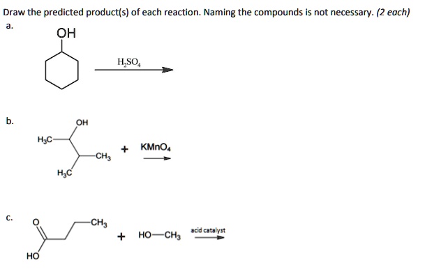 draw the predicted products of each reaction naming the compounds is not necessary 2 each a oh ...