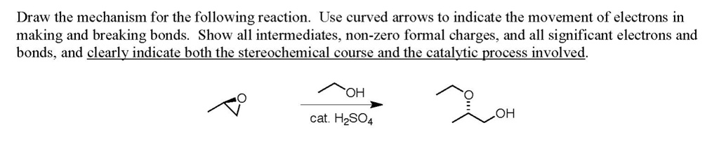 draw the mechanism for the following reaction use curved arrows t0 indicate the movement of ...