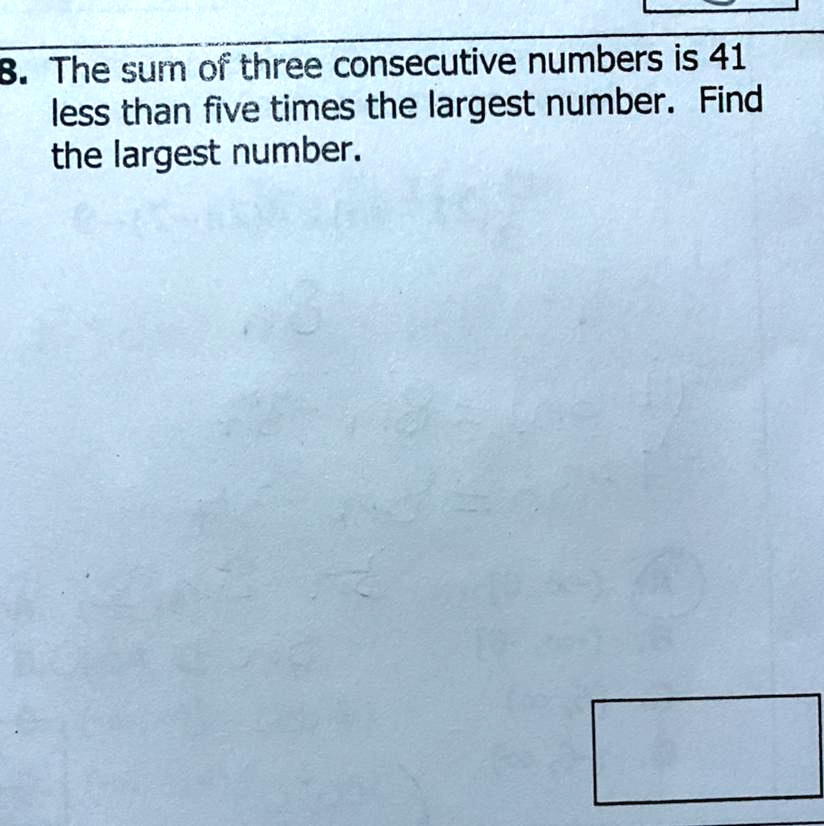 SOLVED: 'Need some help please 3. The sum 0f three consecutive numbers is 41 less than five ...