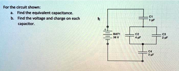 SOLVED: For the circuit shown, find the equivalent capacitance. Also, find the voltage and ...