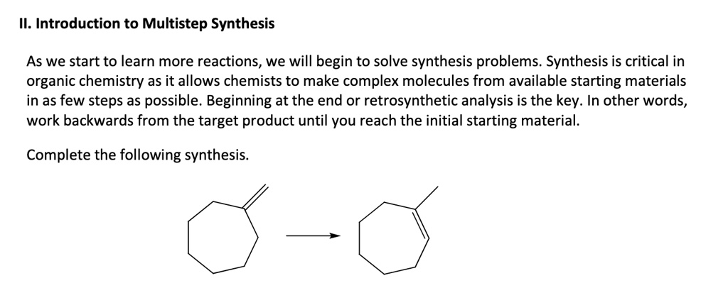 ii introduction to multistep synthesis as we start to learn more reactions we will begin to ...