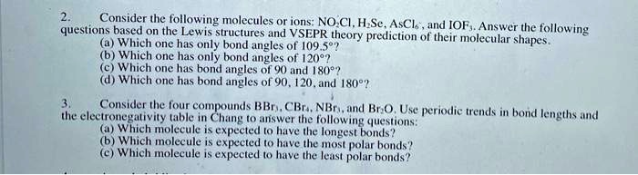 consider the following molecules o ionsno clhse ascl and iof answer the ...