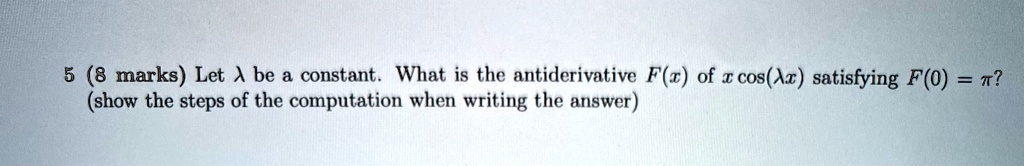 SOLVED: 58 marks Let A be a constant.What is the antiderivative F of x ...