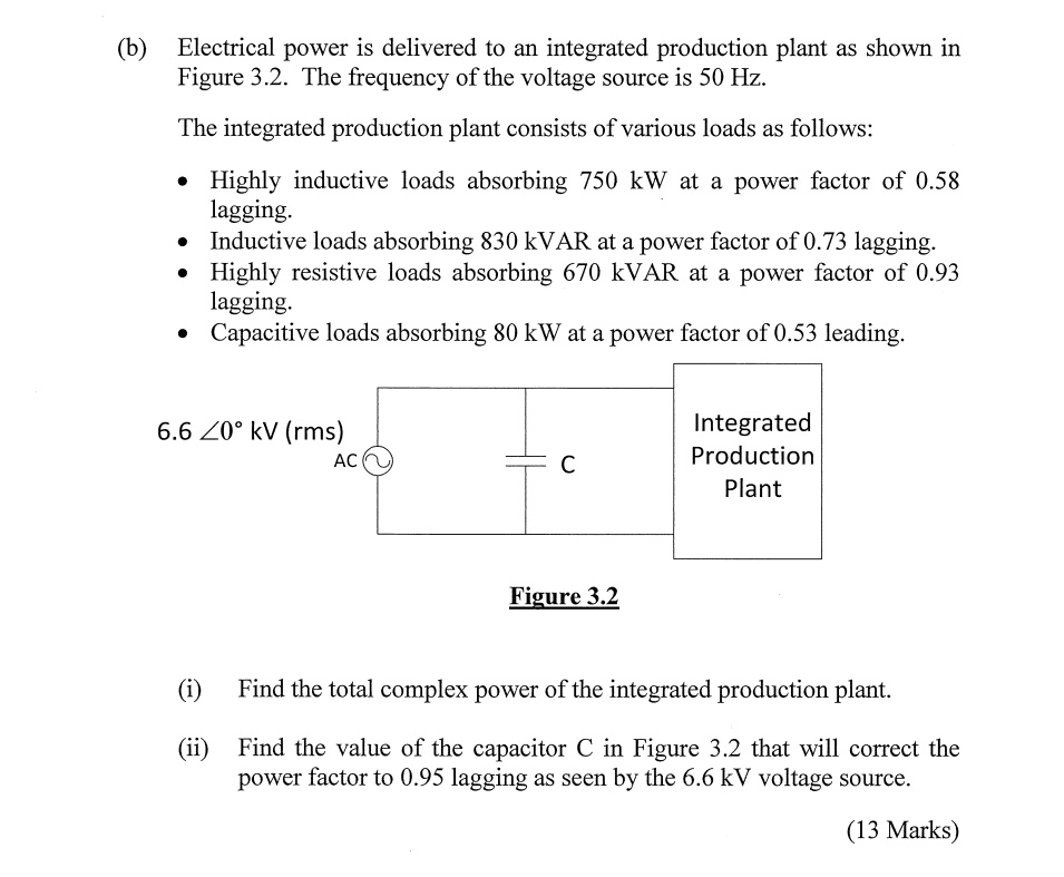 SOLVED: (b) Electrical power is delivered to an integrated production ...