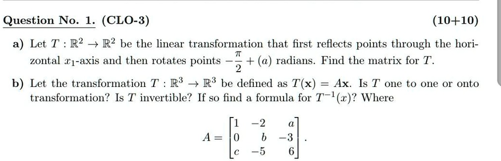 SOLVED: Question No. 1; (CLO-3) (10+10) a) Let T : R2 â†’ R2 be the linear transformation that ...