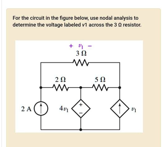 For the circuit in the figure below, use nodal analysis to determine the voltage labeled v1 ...