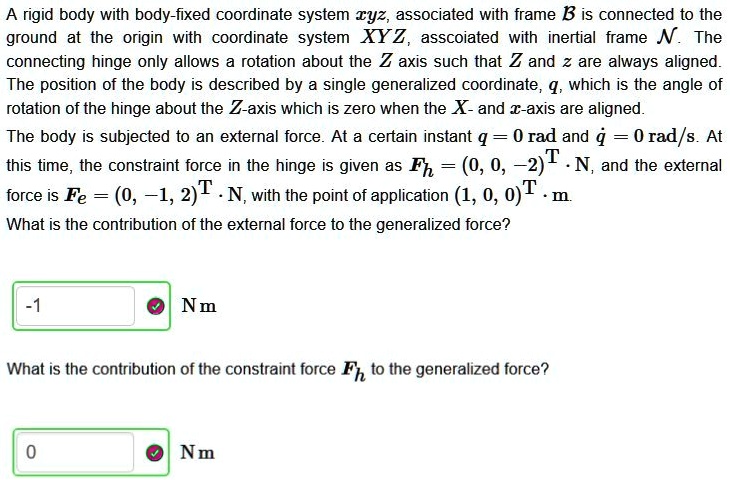 [GET ANSWER] A rigid body with body-fixed coordinate system xyz ...