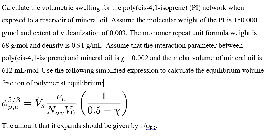 Calculate the volumetric swelling for the poly(cis-4, 1-isoprene) (PI ...