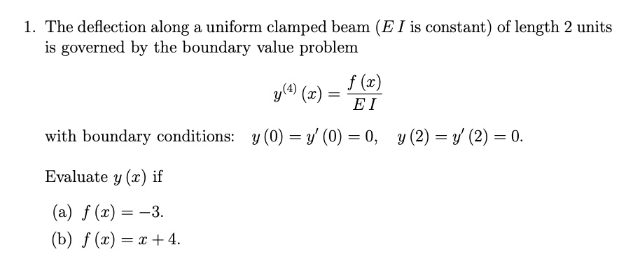 1. The deflection along a uniform clamped beam (EI is constant) of ...