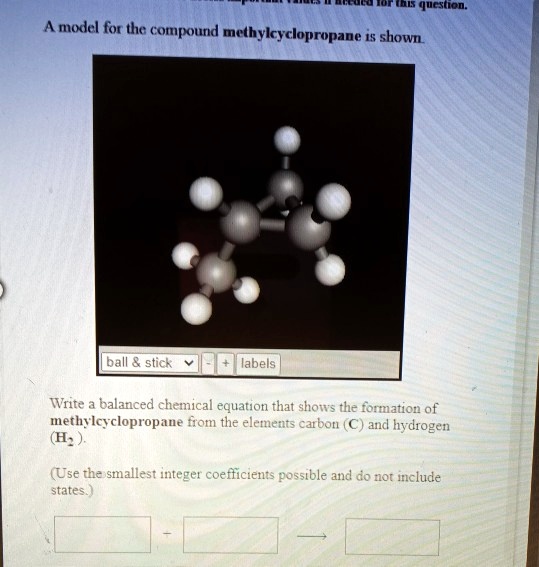 SOLVED: A model for the compound methylcyclopropane is shown. Ball ...
