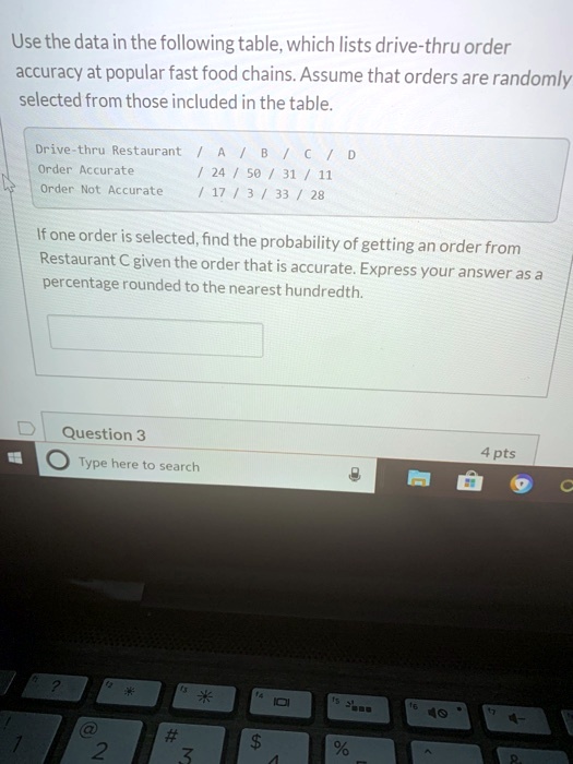 SOLVED: Use the data in the following table; which lists drive-thru order accuracy at popular ...