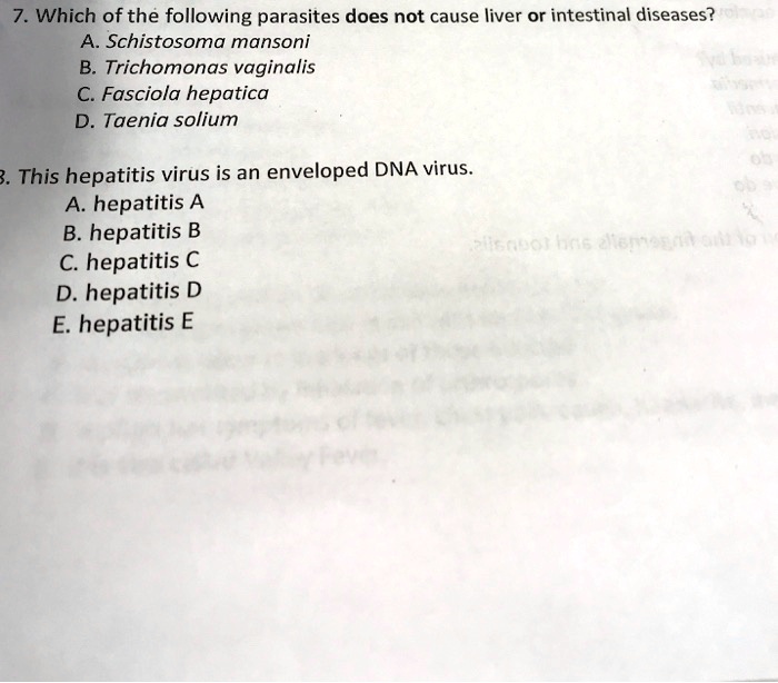 7. Which of the following parasites does not cause liver or intestinal ...