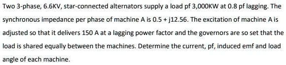 two phase 66kv star connected alternators supply load pf 3oookw at 08 ...